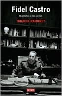Fidel Castro by Ignacio Ramonet | Goodreads