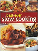 Best Ever Slow Cooking: Over 400 Step By Step Recipes for Delicious ...