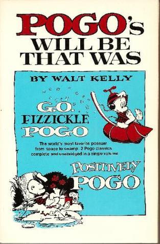 Pogo's Will Be That Was (Fireside Book) by Walt Kelly | Goodreads