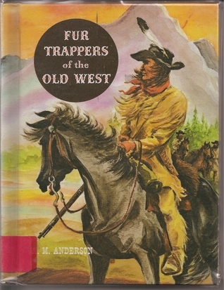 Fur Trappers of the Old West (American Adventure) by A.M. Anderson ...
