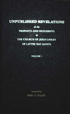 Unpublished Revelations of the Prophets and Presidents of The Church of ...
