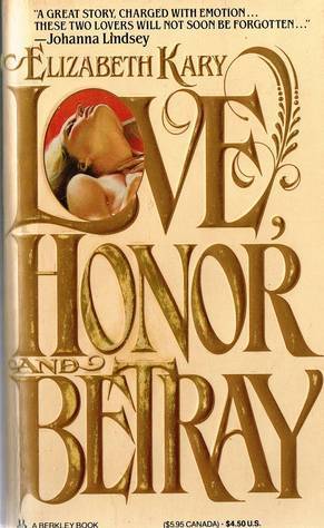 Love, Honor and Betray by Elizabeth Kary | Goodreads