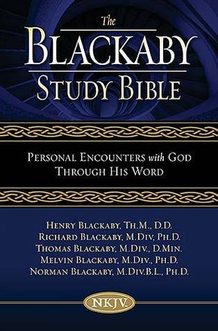 The Blackaby Study Bible: New King James Version, Personal Encounters ...