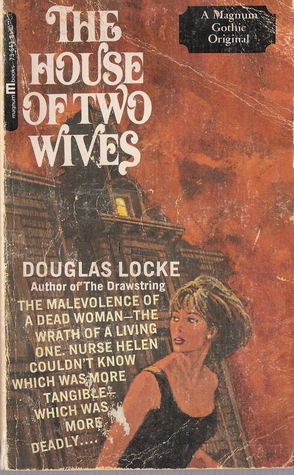 The House of Two Wives by Douglas Locke | Goodreads