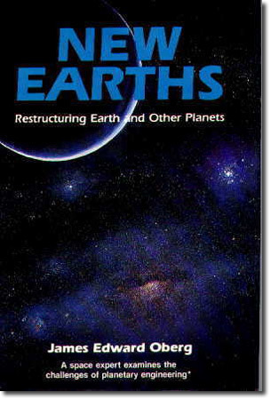 New Earths: Restructuring Earth and Other Planets by James Oberg ...