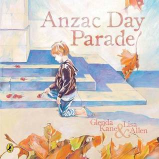 Anzac Day Parade by Glenda Kane | Goodreads
