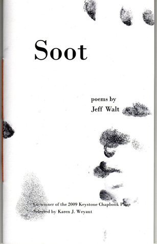 Soot (Keystone Chapbook Series, #5) by Jeff Walt | Goodreads