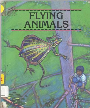 Flying Animals (Wings) by Patricia Lantier-Sampon | Goodreads