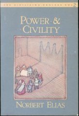 Power & Civility (The Civilizing Process, Vol. 2) by Norbert Elias ...