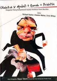 (Habitus x Modal) + Ranah = Praktik: Pengantar Paling Komprehensif ...