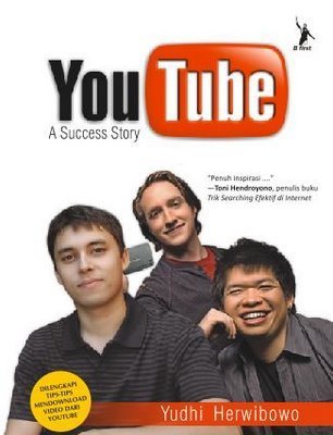 YouTube, A Success Story by Yudhi Herwibowo | Goodreads