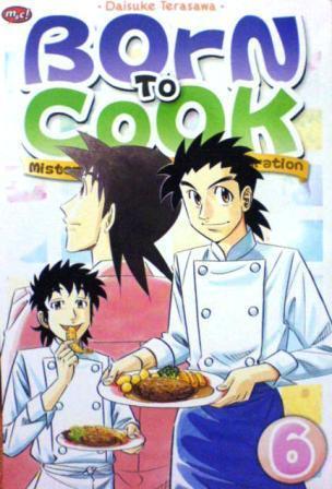 Born To Cook Vol. 6 by Daisuke Terasawa | Goodreads