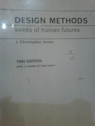 Design Methods by J. Christopher Jones | Goodreads
