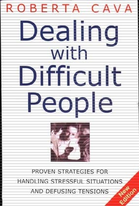Dealing with Difficult People: Proven Strategies for Handling Stressful ...
