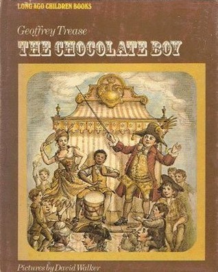 The Chocolate Boy (Long Ago Children Books) by Geoffrey Trease | Goodreads