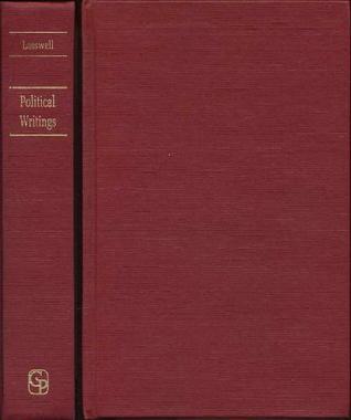Political Writings: Psychopathology and Politics; Politics Who Gets ...