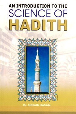 An Introduction to the Science of Hadith by Suhaib Hasan | Goodreads