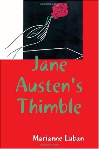 Jane Austen's Thimble by Marianne Luban | Goodreads