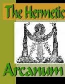 The Hermetic Arcanum by Unknown | Goodreads