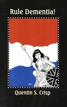 Rule Dementia! by Quentin S. Crisp | Goodreads