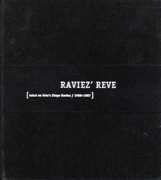 Raviez' Reve: 1968-1987 by Steye Raviez | Goodreads