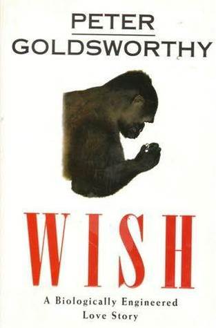 Wish by Peter Goldsworthy | Goodreads