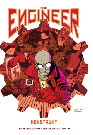 The Engineer, Vol. 1: Konstruct by Brian Churilla | Goodreads
