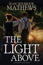 Light Above : A Novel of Faith and Determination by Jean Holbrook ...