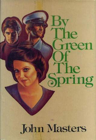 By the Green of the Spring: A Novel (Loss of Eden) by John Masters ...