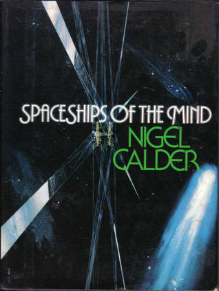 Spaceships of the Mind by Nigel Calder | Goodreads