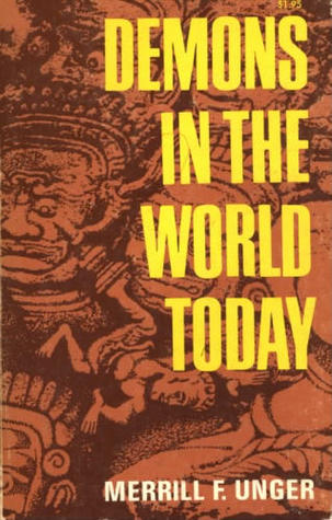Demons in the World Today: A Study of Occultism in the Light of God's ...