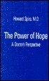 The Power of Hope: A Doctors Perspective by Howard M. Spiro | Goodreads