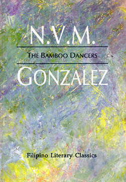 The Bamboo Dancers. [Paperback] by N.V.M. Gonzalez by N.V.M. Gonzalez ...