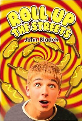 Roll Up the Streets by John Bladek | Goodreads