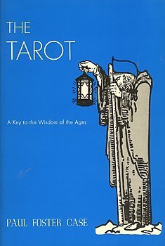Tarot: A Key to the Wisdom of the Ages by Paul Foster Case | Goodreads