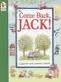 Come Back, Jack! by Catherine Anholt | Goodreads