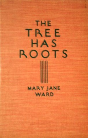 The Tree Has Roots by Mary Jane Ward | Goodreads