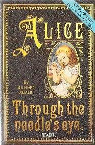 Alice Through the Needle's Eye: A Third Adventure for Lewis Carroll's ...