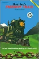 Harriet's Freedom Train (The Story of Harriet Tubman -- Breaking the ...