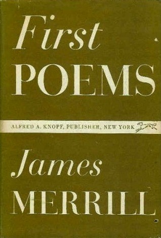 First Poems by James Merrill | Goodreads