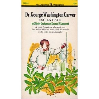 Dr. George Washington Carver: Scientist by Shirley Graham du Bois ...