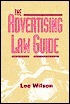 The Advertising Law Guide by Lee Wilson | Goodreads