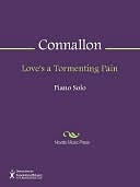 Love's a Tormenting Pain by William Connallon | Goodreads
