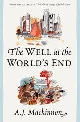 The Well at the World's End by A.J. Mackinnon | Goodreads