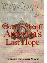 The County Sheriff: America's Last Hope by Richard Mack | Goodreads