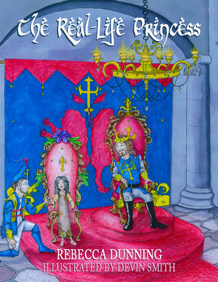 The Real-Life Princess by Rebecca Dunning | Goodreads