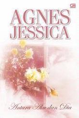 Antara Aku dan Dia by Agnes Jessica | Goodreads