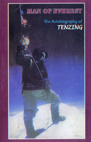 Man of Everest: The autobiography of Tenzing by Tenzing Norgay | Goodreads