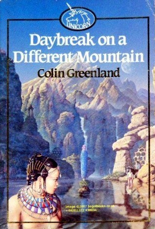 Daybreak on a Different Mountain (Daybreak, #1) by Colin Greenland ...