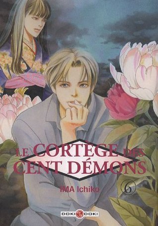 Le cortège des cent démons, Tome 6 by Ichiko Ima | Goodreads